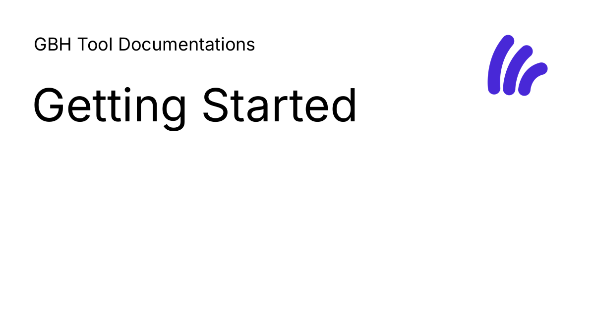 Getting Started - GBH Tool Documentations