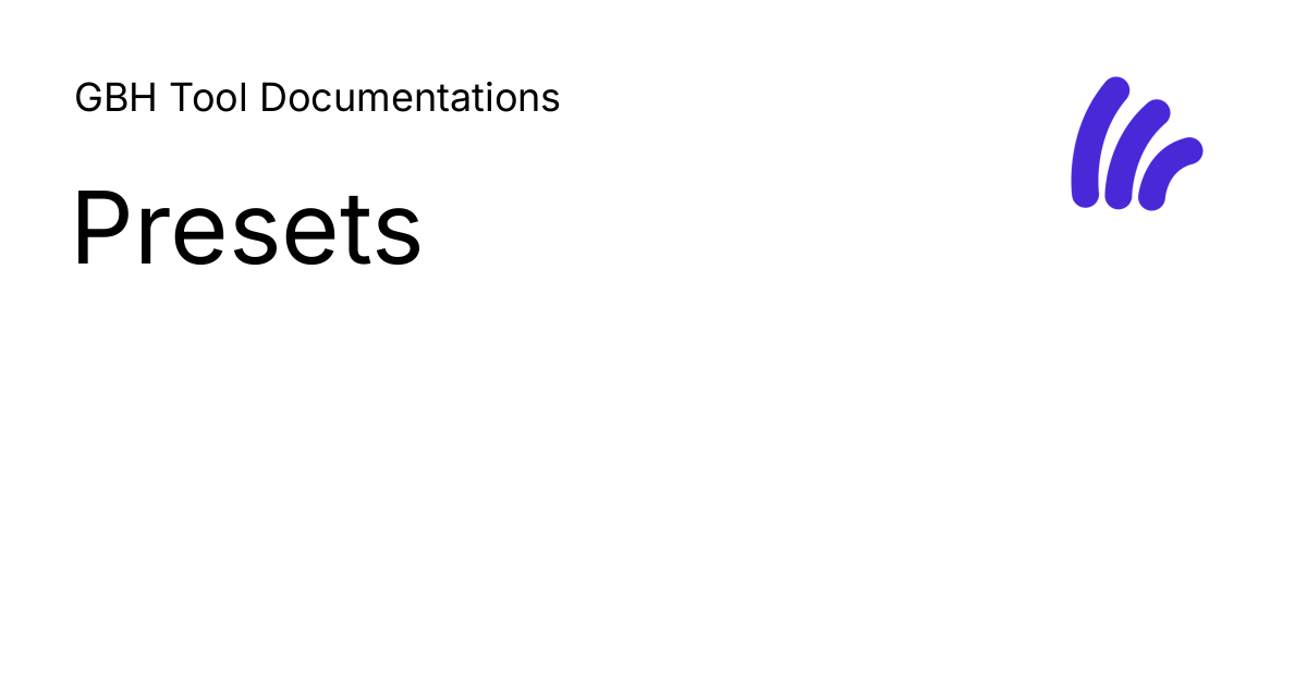 Presets - GBH Tool Documentations