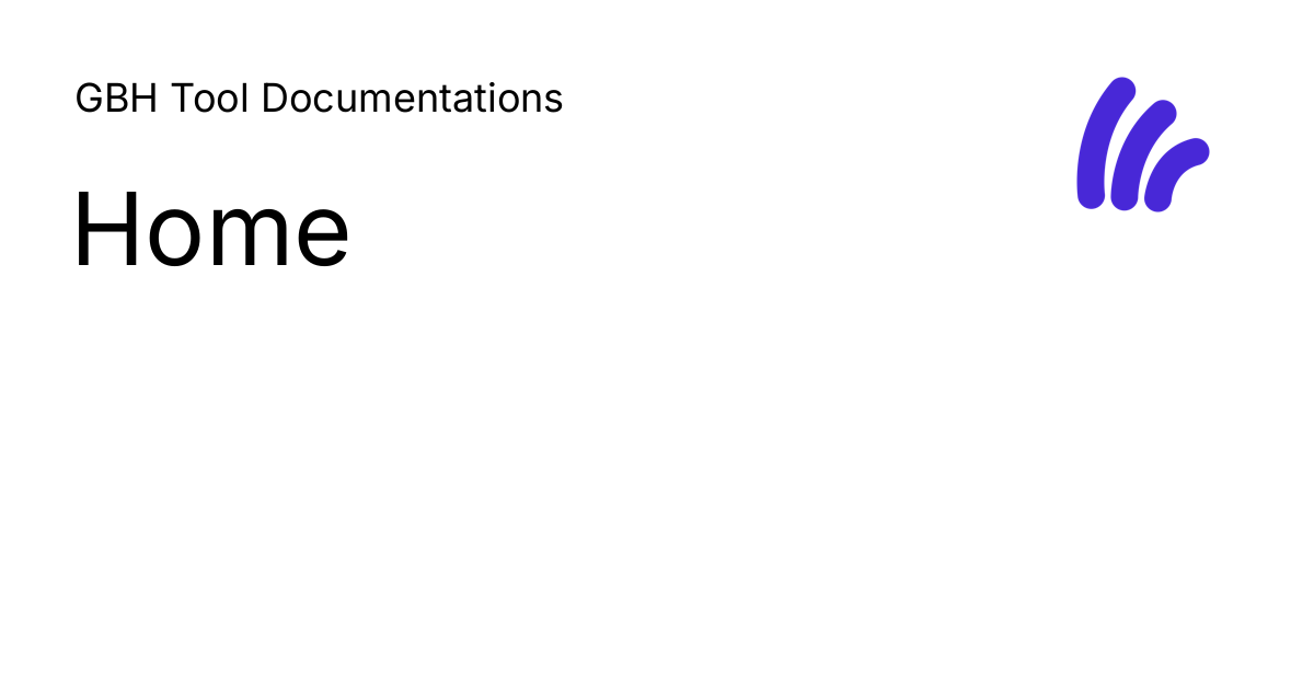 Home - GBH Tool Documentations