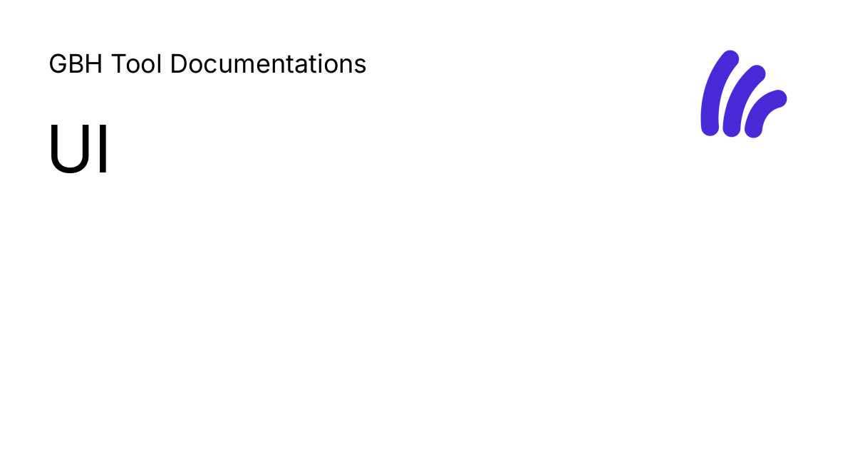 UI - GBH Tool Documentations