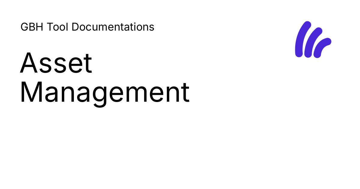 Asset Management - GBH Tool Documentations